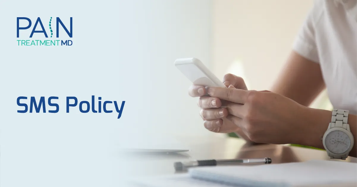 Pain Treatment MD - SMS Policy
